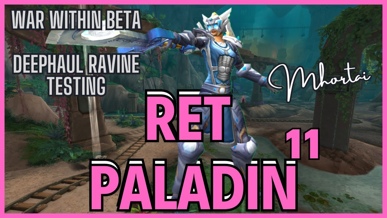 WAR WITHIN BETA PLAY WITH THE DEVS | RET PALADIN 11 | NEW BG DEEPHAUL ...