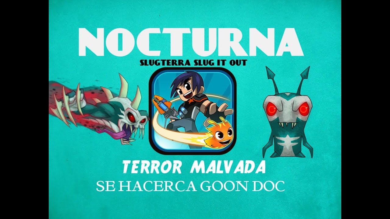 SLUGTERRA / BAJOTERRA SLUG IT OUT - NOCTURNA ( TERROR MALVADA ) SE ...