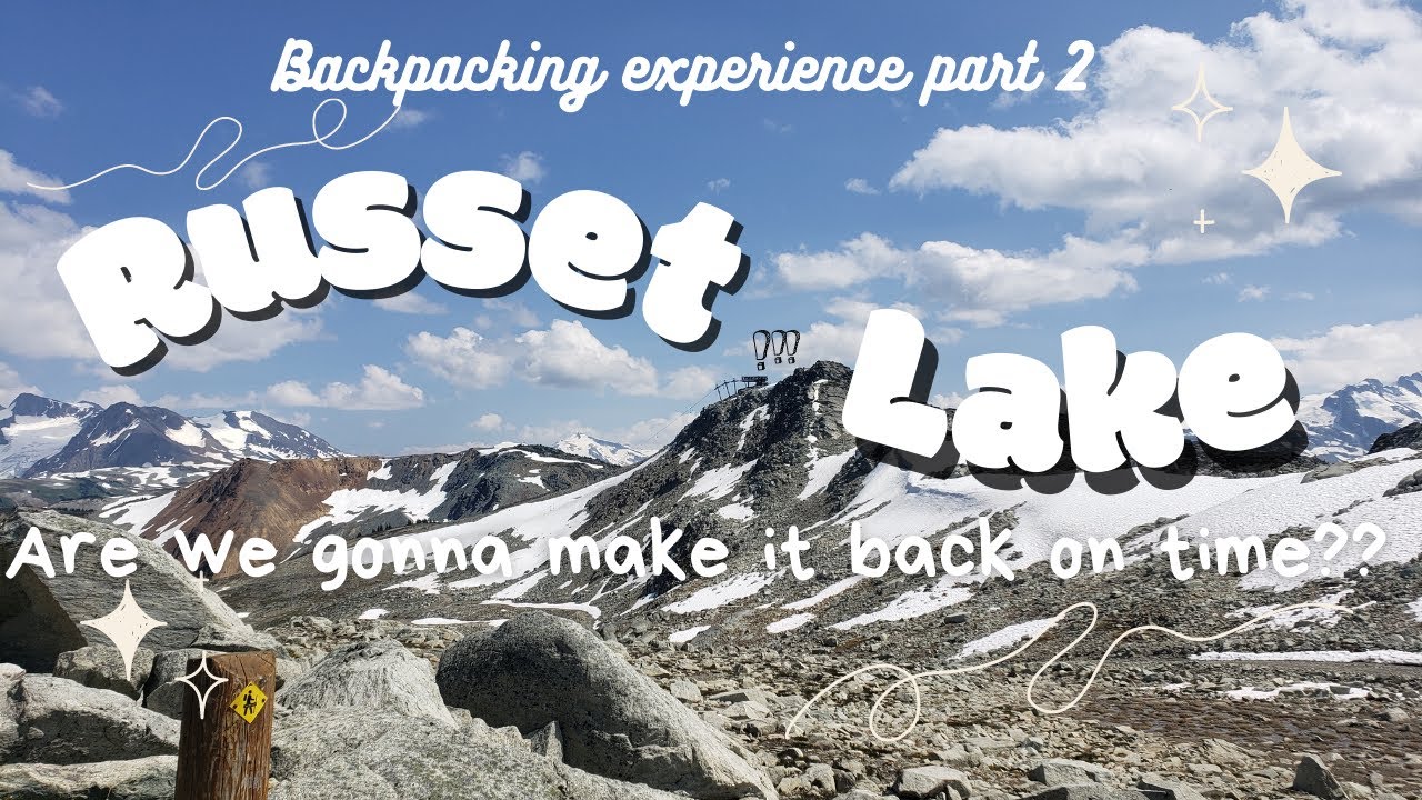 RUSSET LAKE Camping experience / Backpacking | PART 2 - YouTube