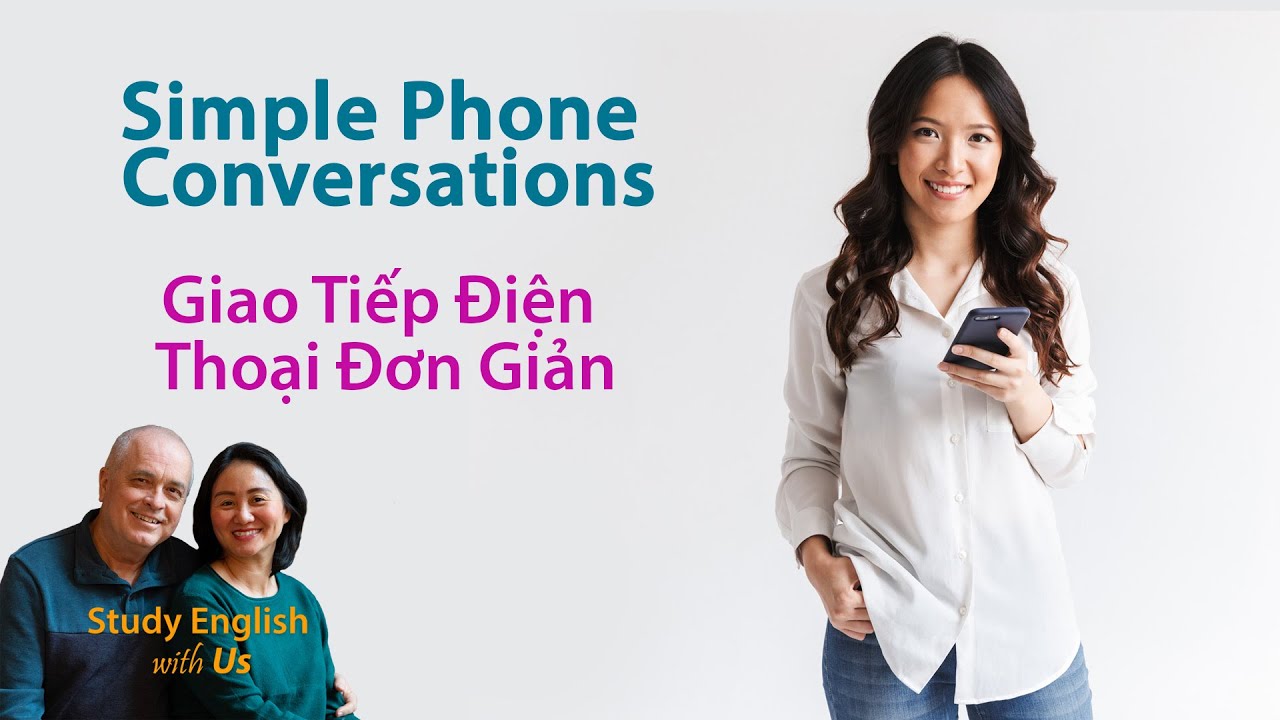 Simple Phone Conversations - Giao Tiếp Điện Thoại Đơn Giản - YouTube