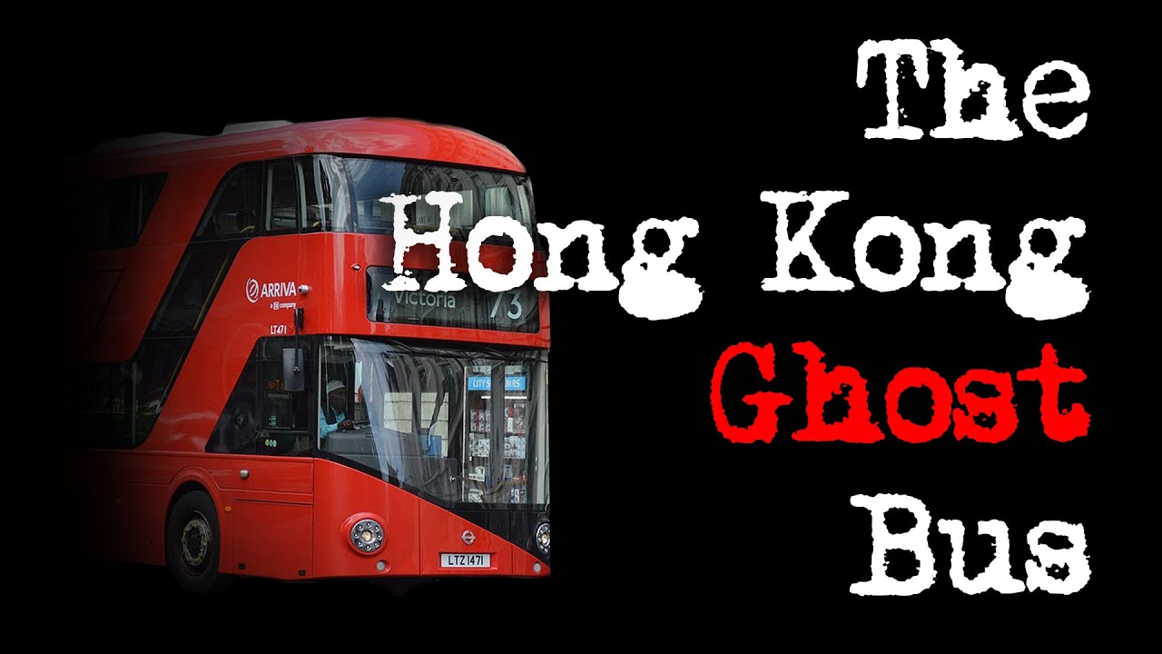 The Hong Kong Ghost Bus (Chinese Urban Legend) - YouTube