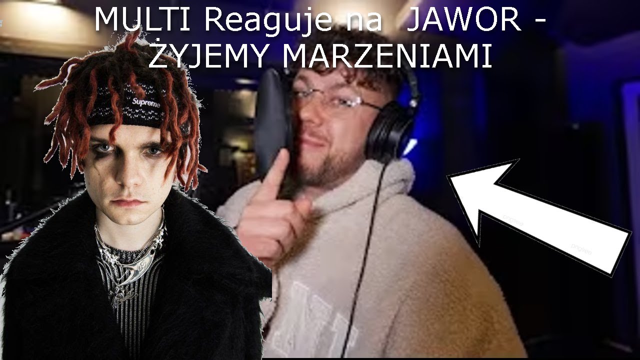 MULTI Reaguje na JAWOR - ŻYJEMY MARZENIAMI (Prod. Steven) Feat. Zukoll ...