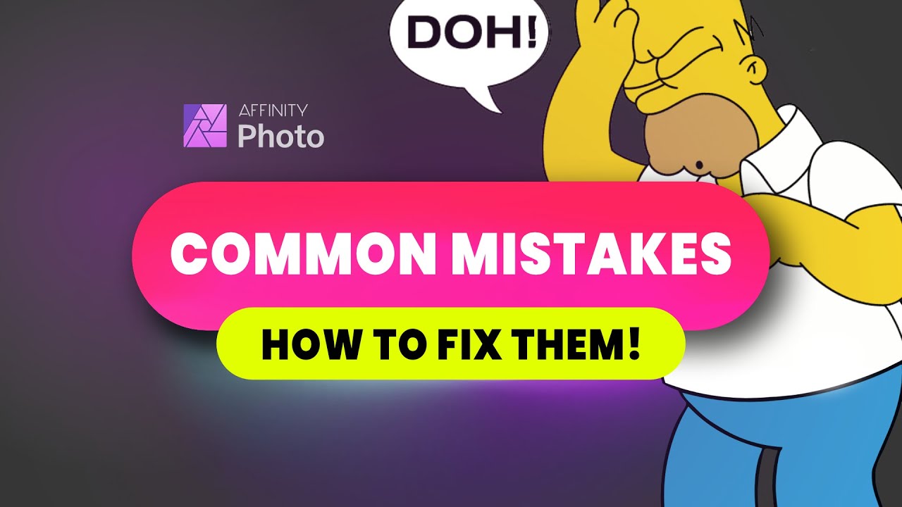 Affinity Photo 9 common MISTAKES and how to avoid or fix them - YouTube