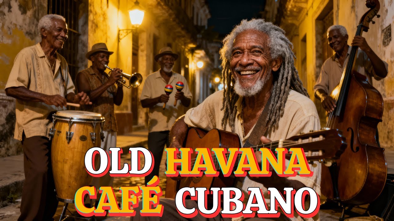 Cuban Music Mix 🔥 Son Cubano, Cha-Cha & Latin Jazz | Havana Café Nights ...