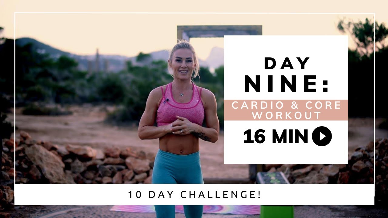10 Day Challenge - Day 9 - Cardio & Core - YouTube