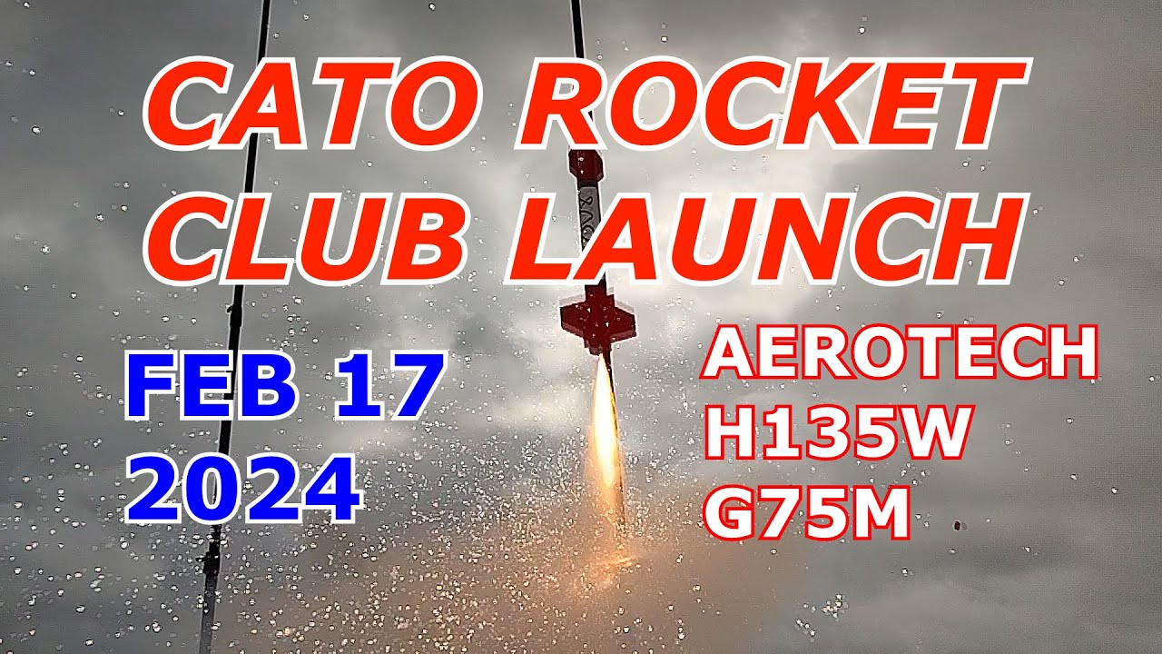 Blue Lightning and Innovate Rockets with Cato Rocket Club Feb 17 , 2024 ...
