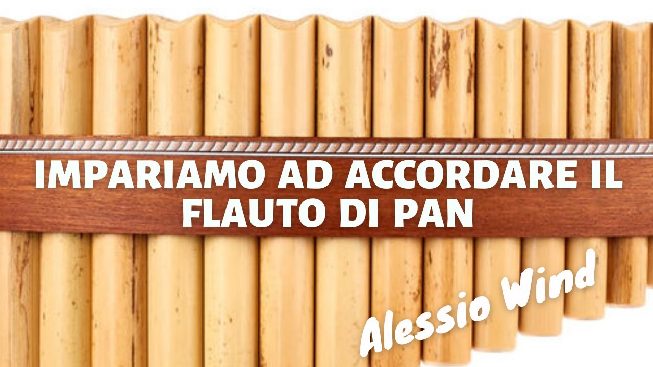 Accordiamo assieme il flauto di Pan - YouTube