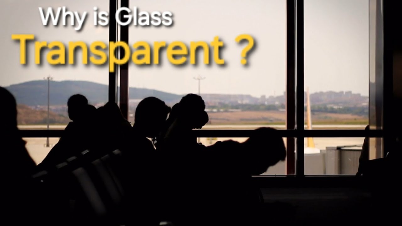 Why is Glass Transparent. what is the Reason ? - YouTube