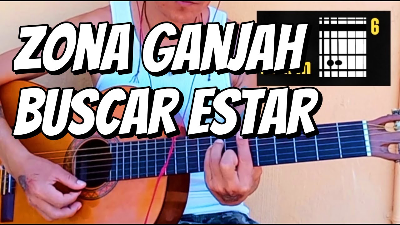 Zona Ganjah - Buscar Estar (TUTORIAL para guitarra) - YouTube