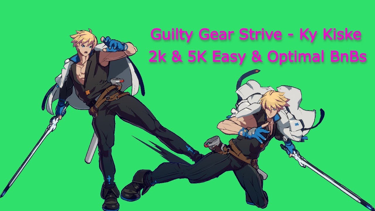 Guilty Gear Strive Ky 2k & 5k Starter BnBs Easy & Optimal - YouTube