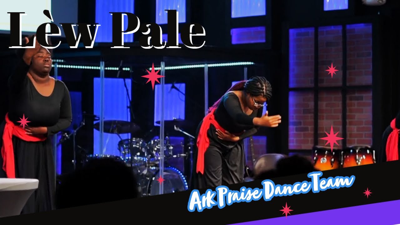 Lèw Pale | Ark Praise dancers - YouTube