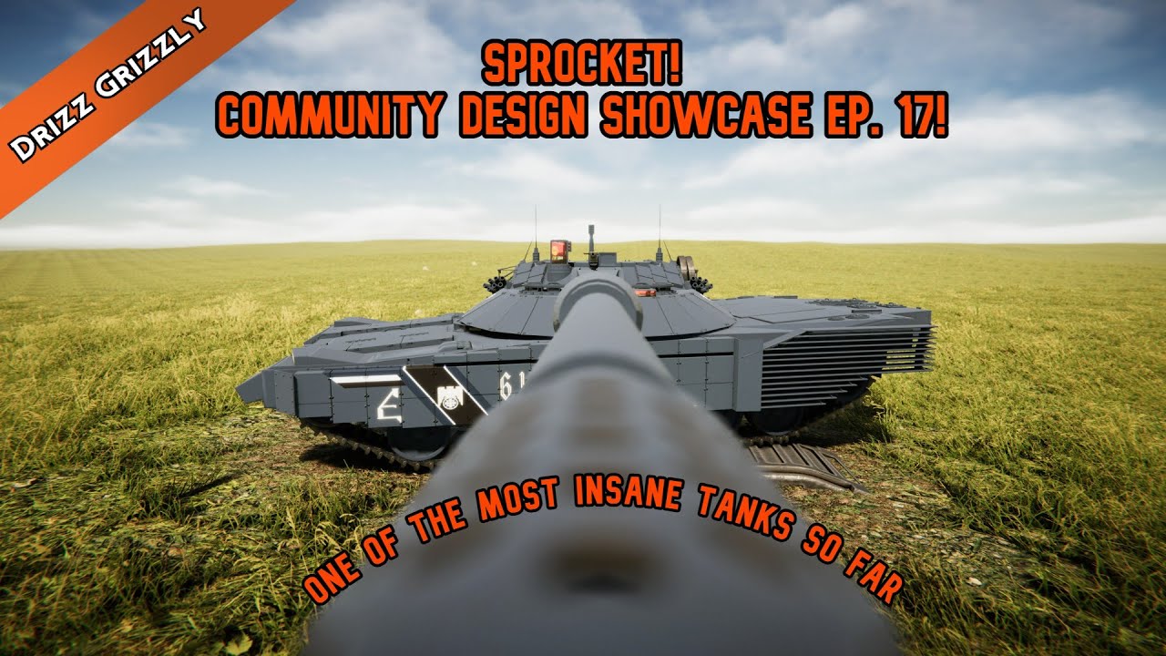 Sprocket! Community Design Showcase EP. 17! One of The CRAZIEST Tanks ...