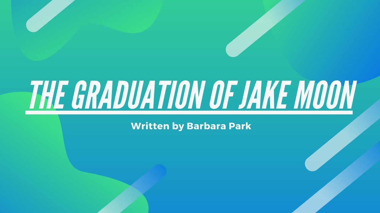 Read Aloud - The Graduation of Jake Moon - Part 1 - YouTube