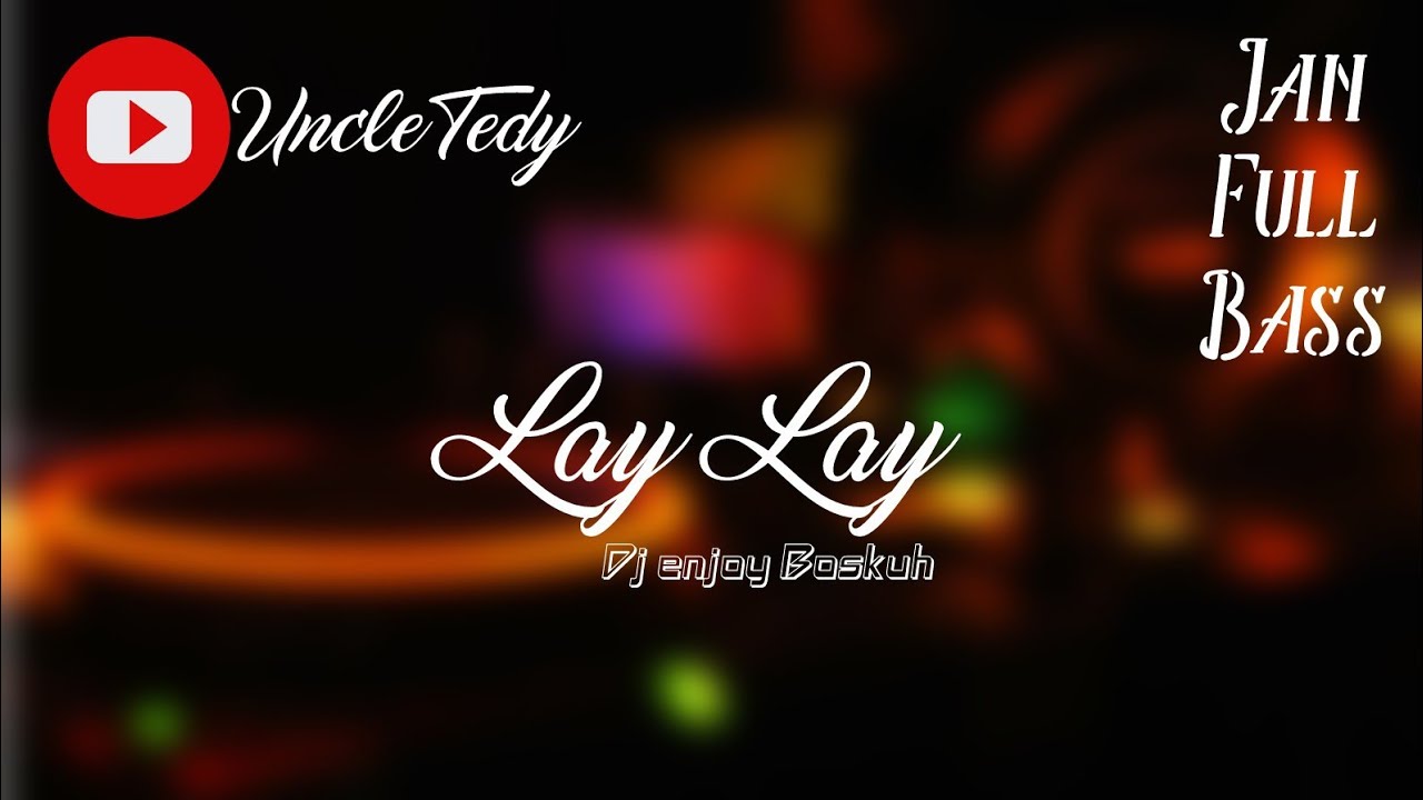 DJ LAY_LAY_LAY_BUNDEM rimex|| TERBARU2020 - YouTube