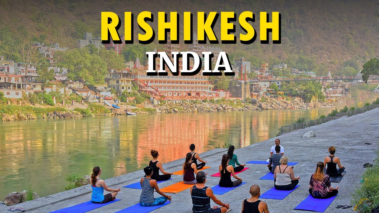 Rishikesh | Rishikesh - Yoga Capital of the World | Rishikesh - Holy ...