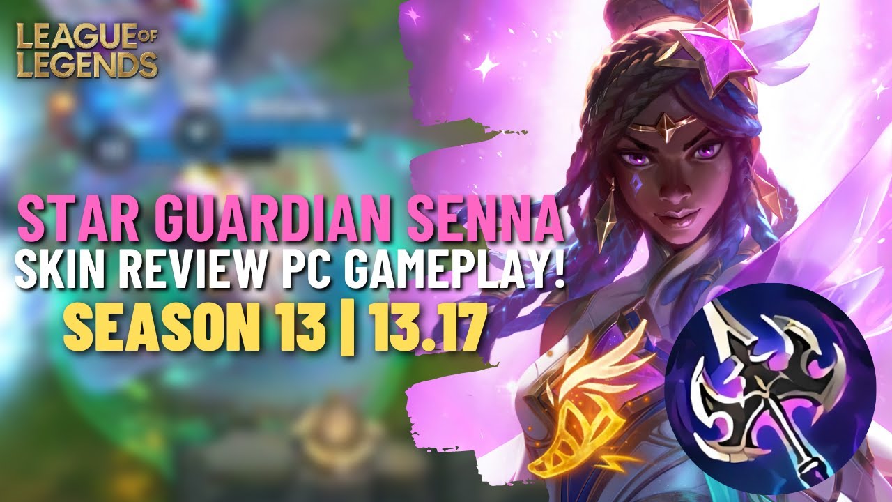 Trying Out And Playing Star Guardian Senna! Patch 13.17 | League of ...