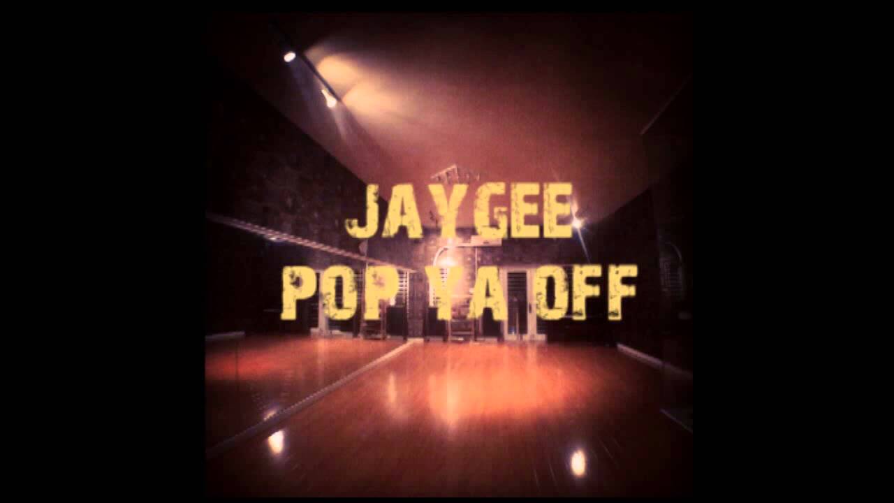 Jaygee - Pop ya off - YouTube