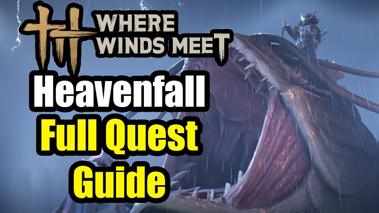 Where Winds Meet - Heavenfall Full Quest Walkthrough / Guide - YouTube