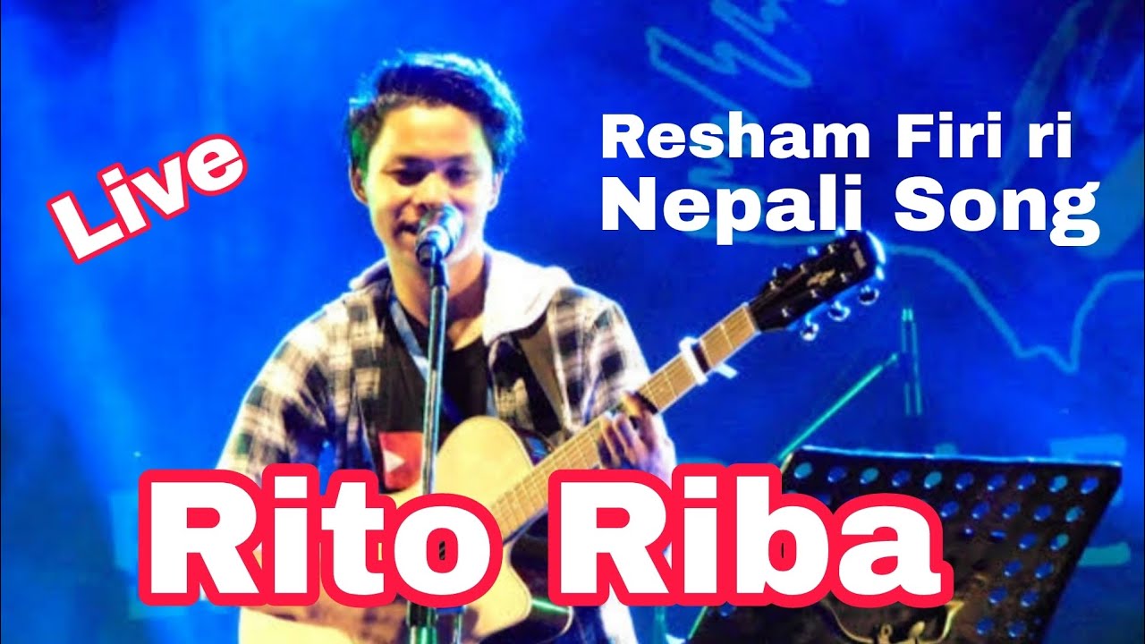 Rito Riba singing Nepali Song | Resham Firiri @RITORIBA1 - YouTube