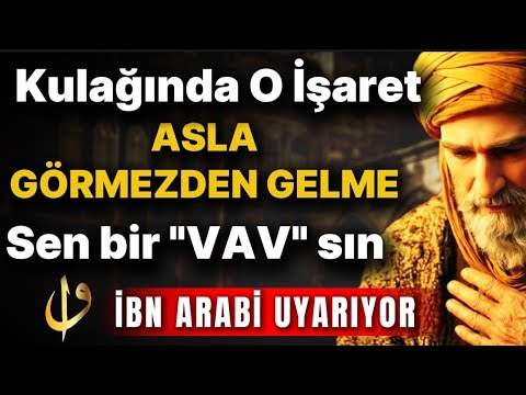 Kulağındaki O İşaret Tesadüf Değil! - İbn Arabi \