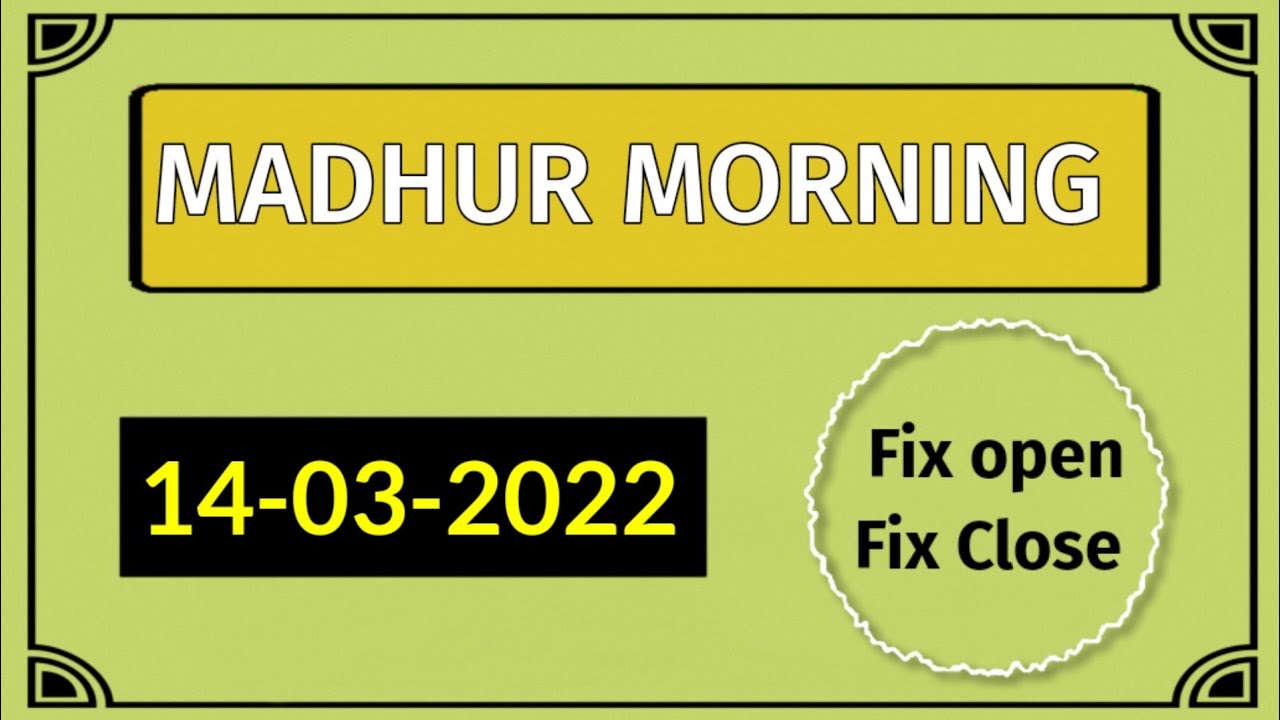 14 March 2022 madhur morning open guessing, madhur morning, madhur ...