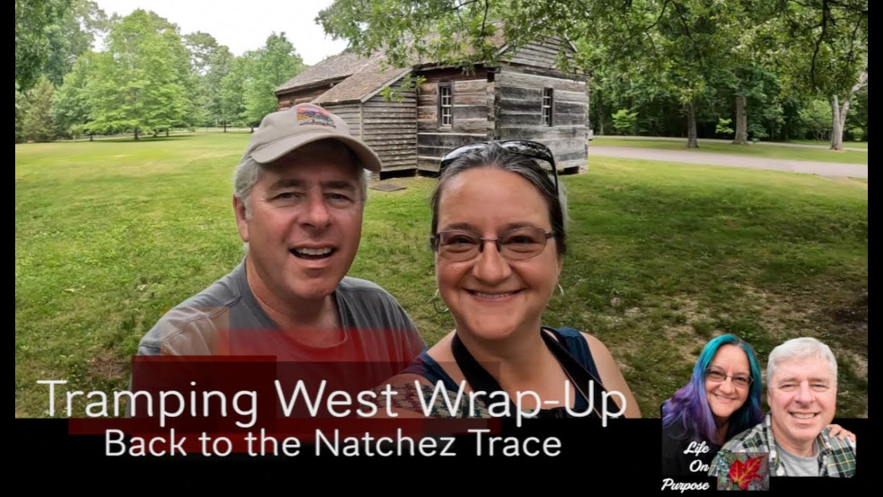 Tramping West Wrap up on the Natchez Trace - YouTube