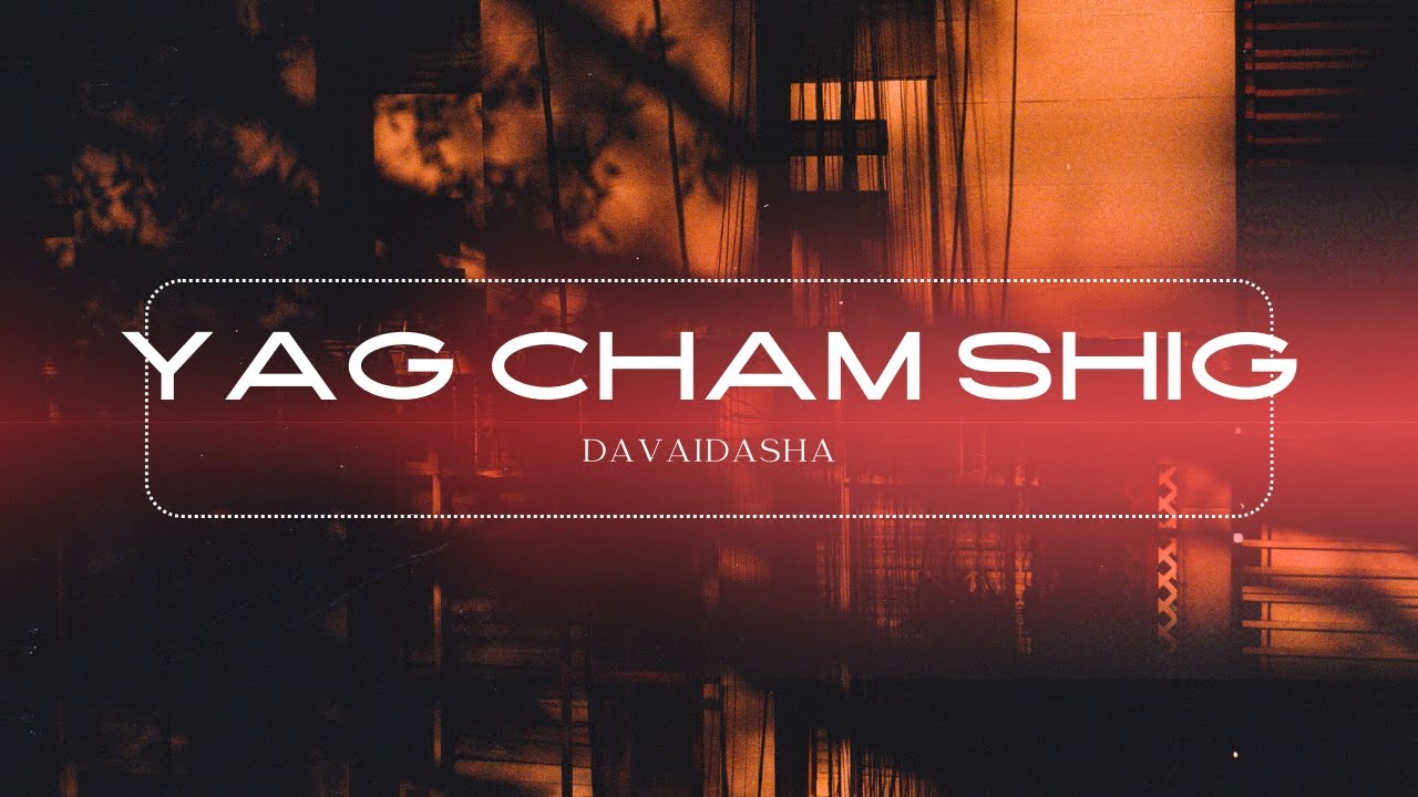 davaidasha-Yag cham shig (Official Lyrics) Ugtei - YouTube