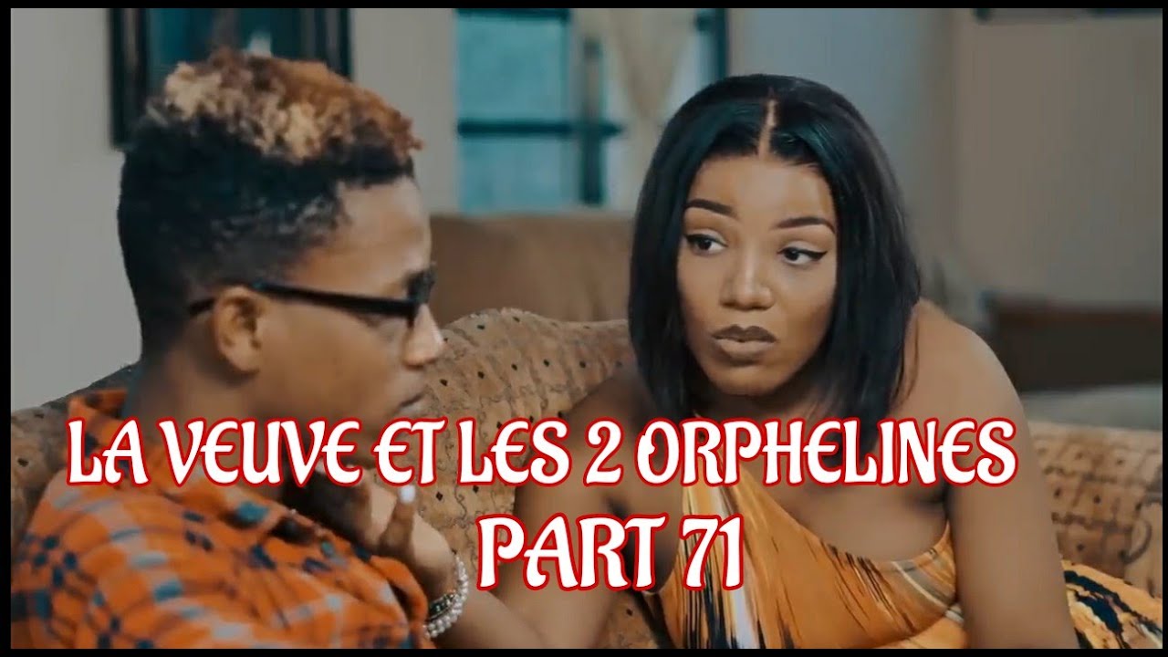 LA VEUVE ET LES 2 ORPHELINES PART 71... - YouTube