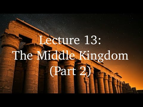 The Middle Kingdom continued 𓀃 (Lecture 13) #egypt #ancientegypt # ...