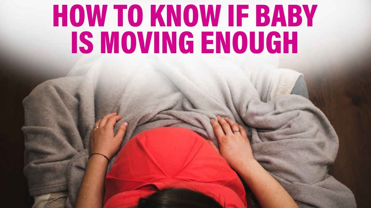 How To Know If Baby Is Moving Enough YouTube how-to-know-if-baby-is-moving-enough-youtube