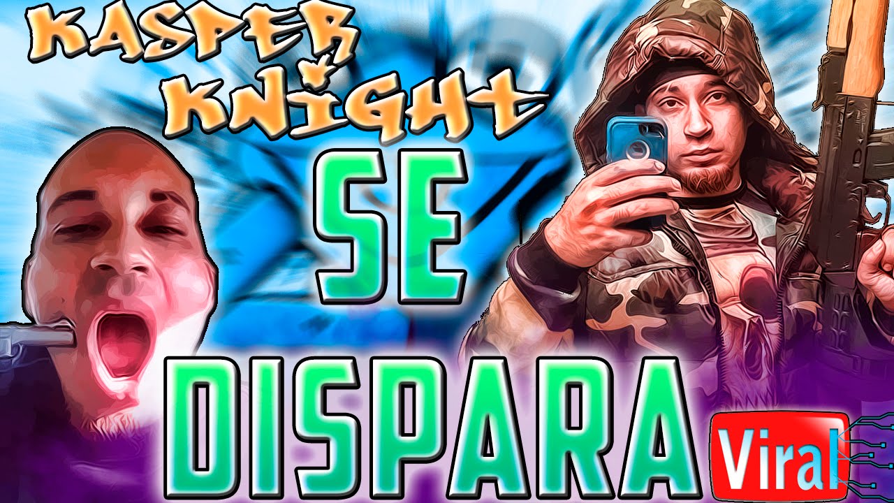 kasper knight SE DISPARA PARA HACER VIDEO VIRAL - YouTube