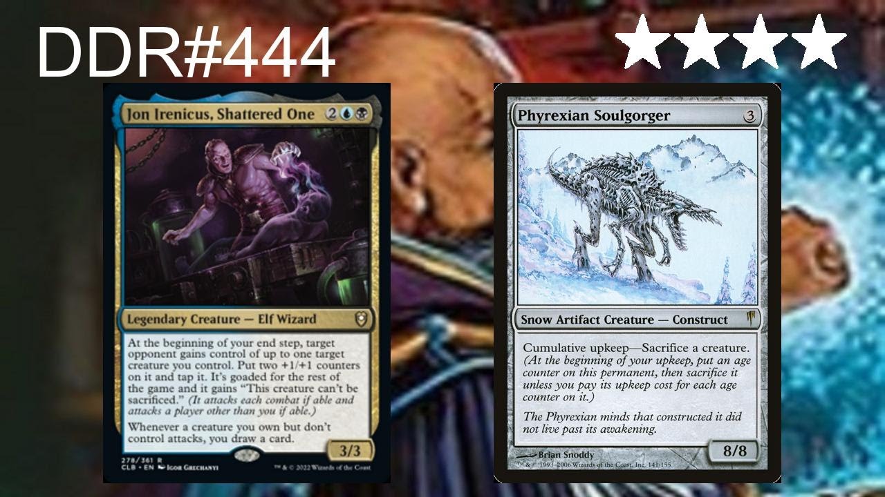 DDR#444 - Jon Irenicus, Shattered One + Phyrexian Soulgorger - YouTube