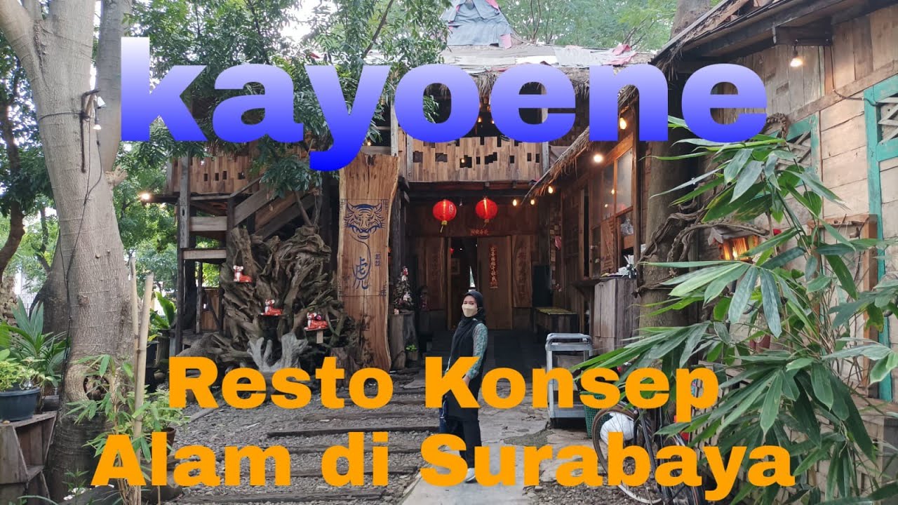 Kayoene Resto Kayu Unik & Asri #kuliner #surabaya #restaurants - YouTube