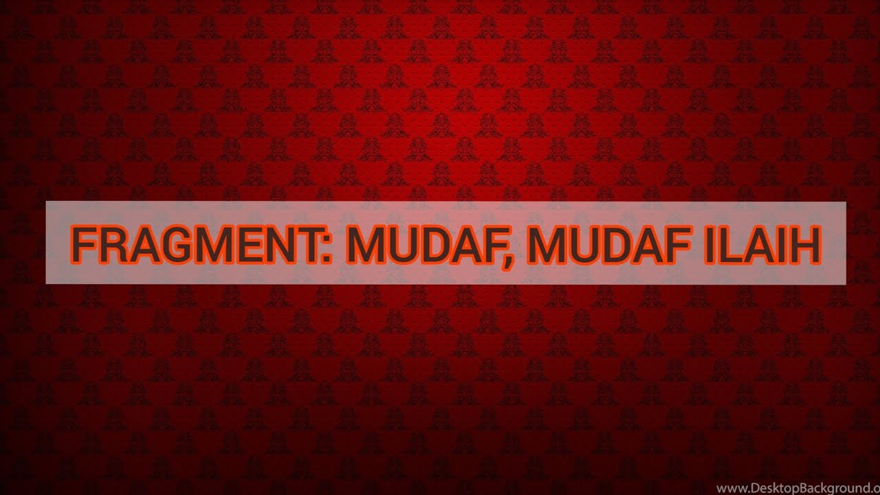 19. Al Idafa (Mudaf, Mudaf ilaih) إضافة (مضاف، مضاف إليه) - YouTube