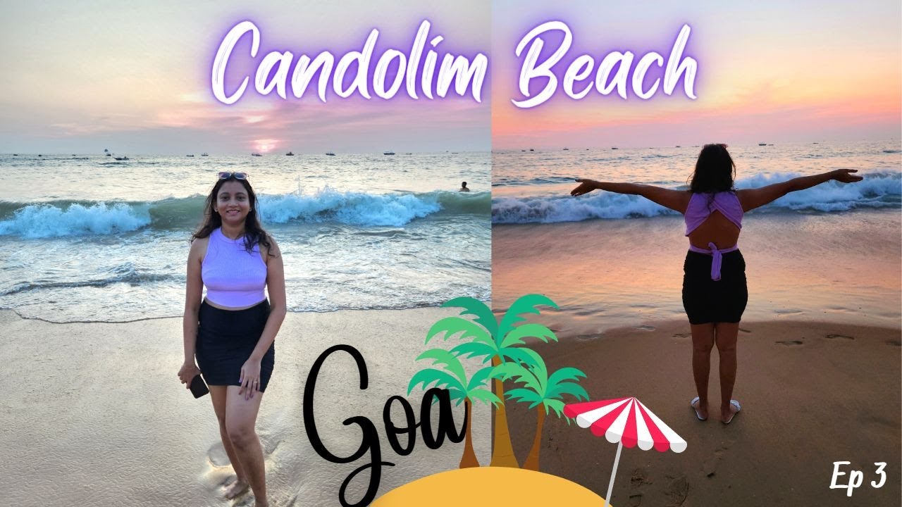 Goa Trip 2022 | Beautiful Beach of Goa | Candolim Beach | Awesome ...
