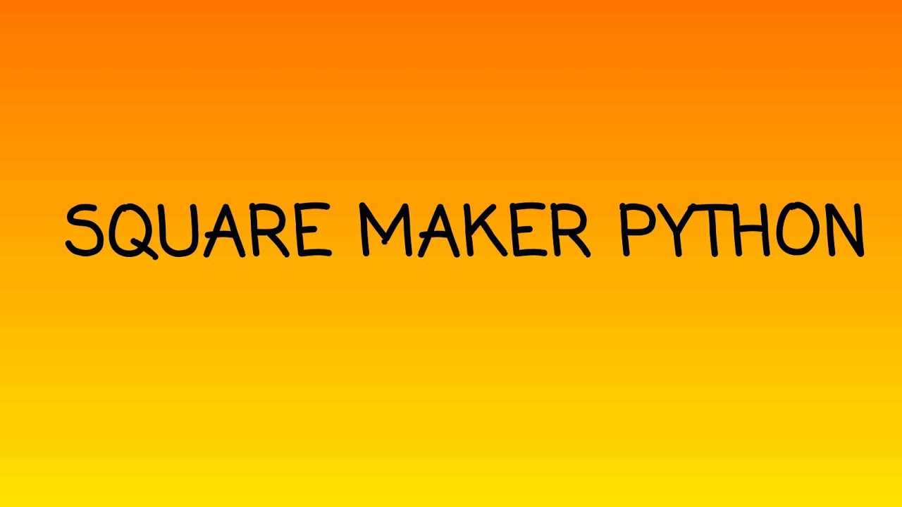 How to program a square maker in Python - YouTube