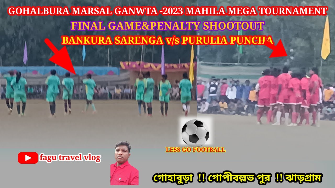 mega final match &penaty shoot out bankura sarenga v/s puncha purulia # ...
