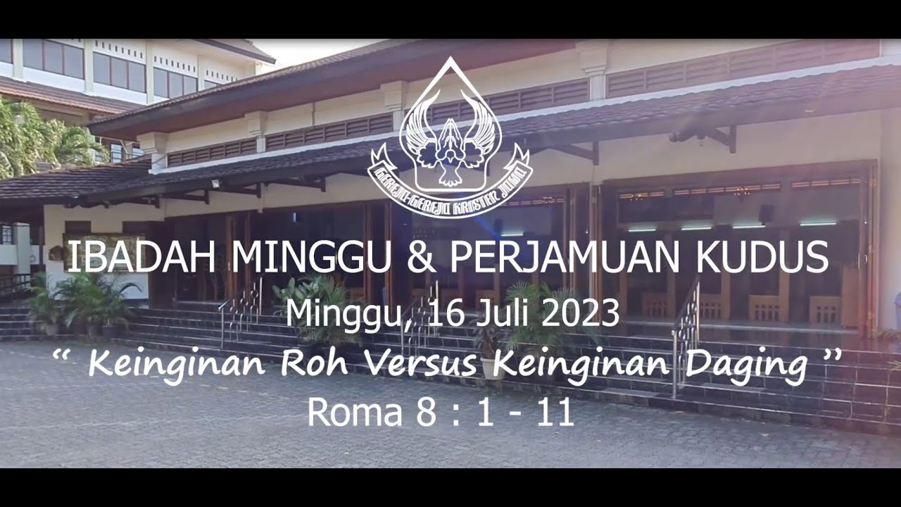 Ibadah Minggu - Keinginan Roh Versus Keinginan Daging - 16 Juli 2023 ...