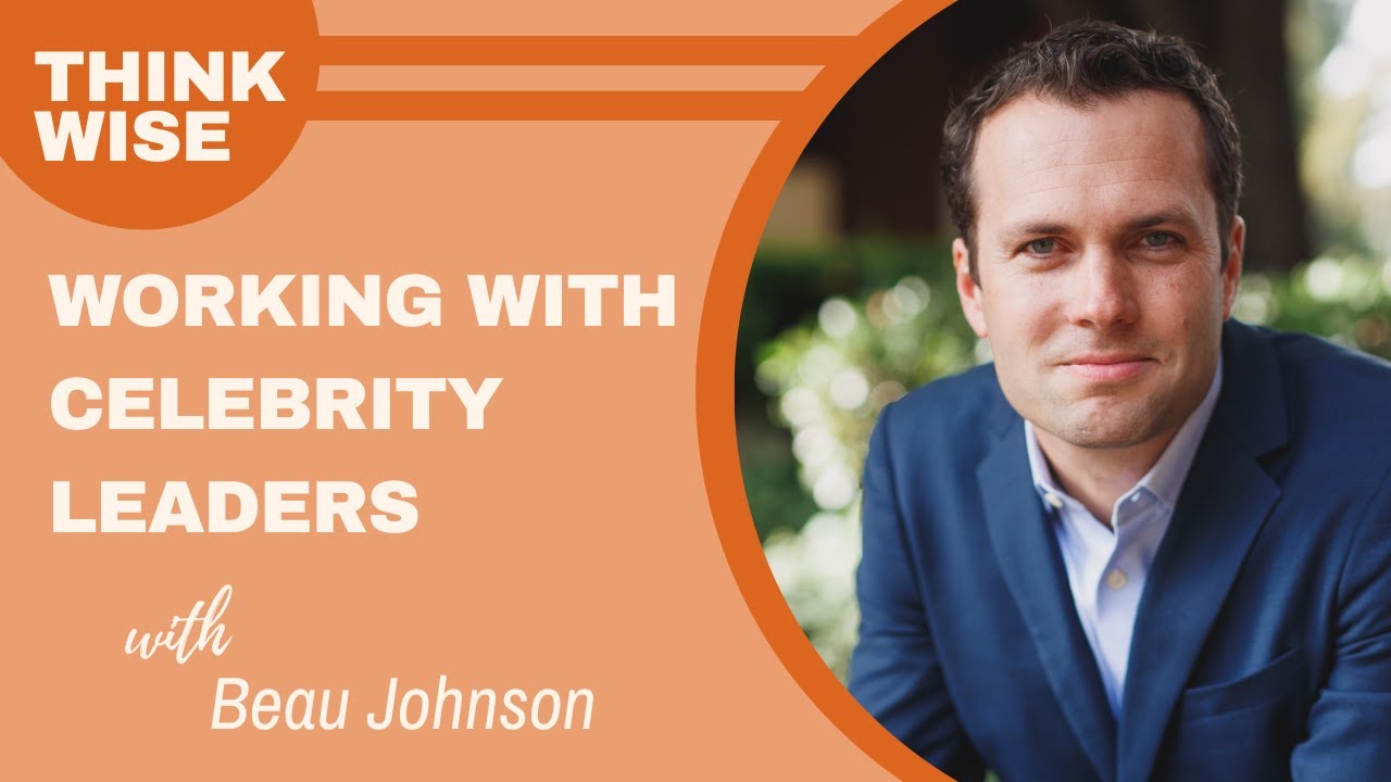 Lessons from Working with Celebrity Leaders with Beau Johnson #podcast ...