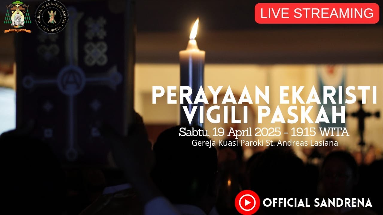 PERAYAAN EKARISTI VIGILI PASKAH | Sabtu, 19 April 2025 - 19.15 WITA ...