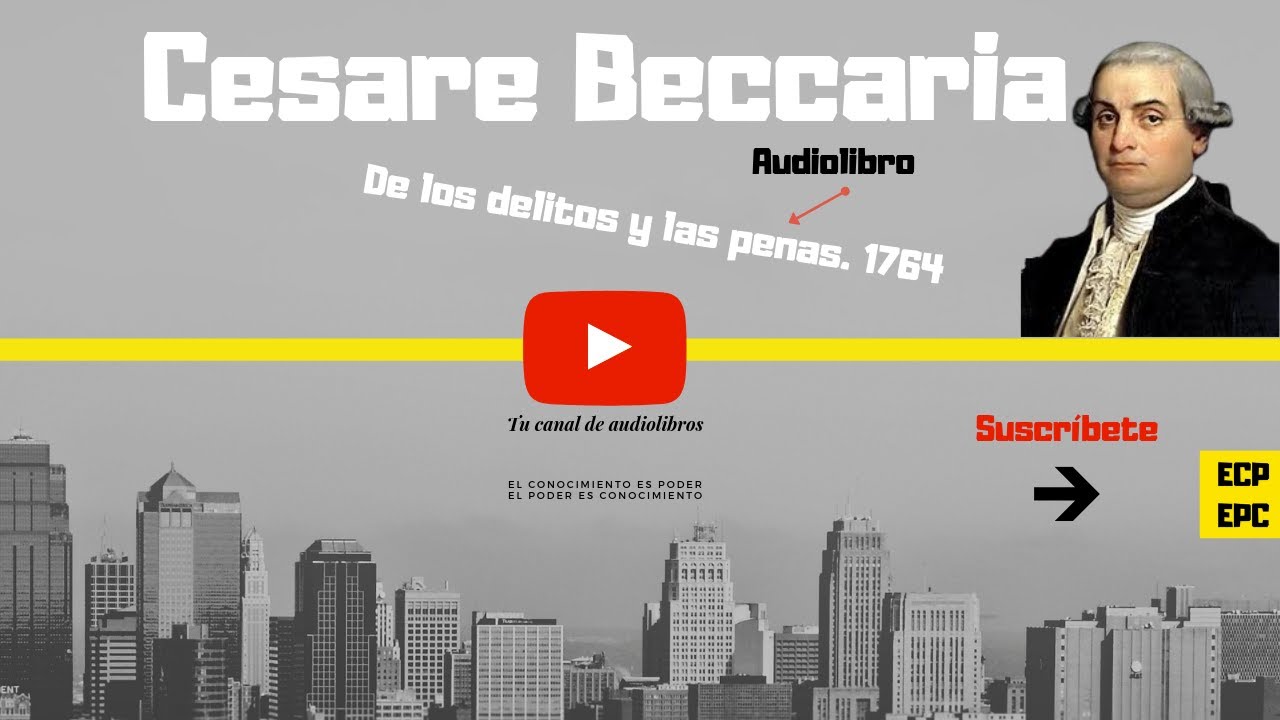Cesare Beccaria. "De los delitos y la penas" 1764 - YouTube