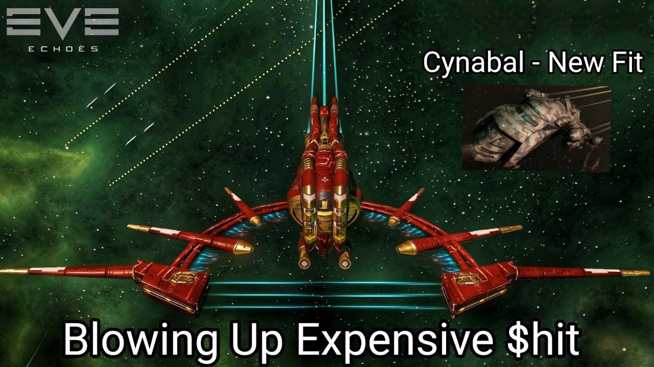 EVE Echoes PvP - Blowing Up Expensive $hit - Cynabal New Fit & Rigs ...