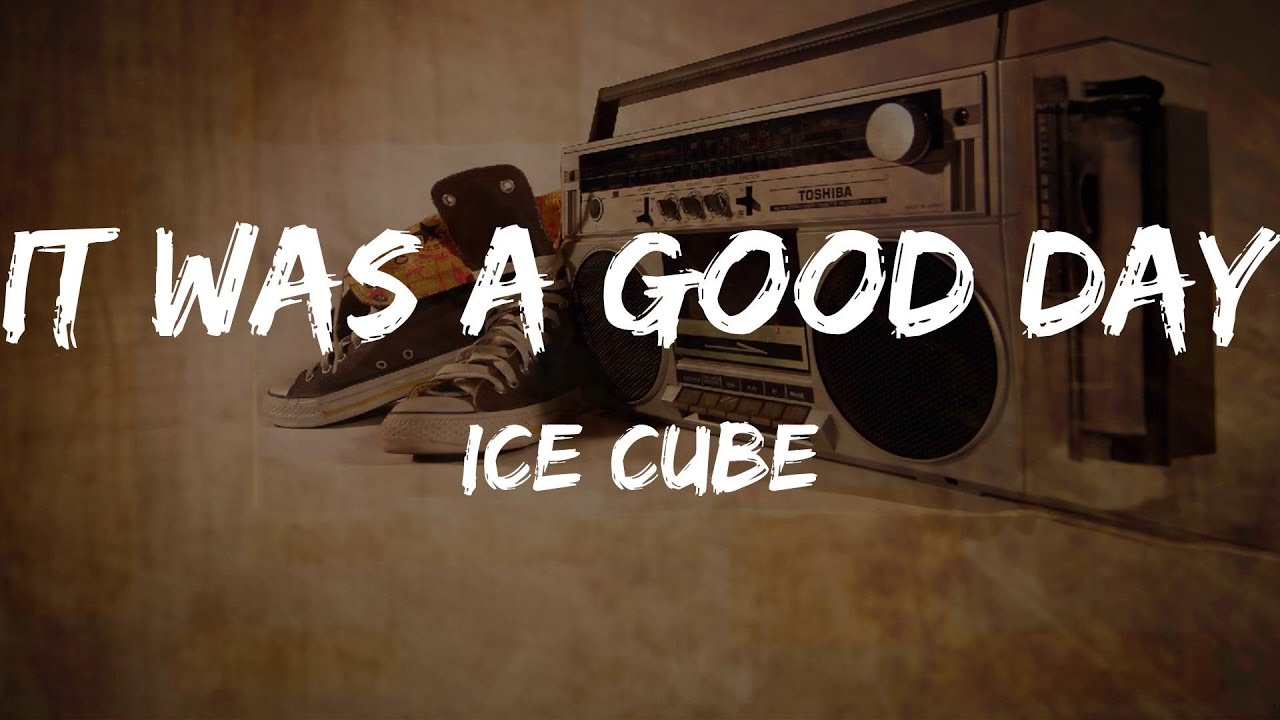Ice Cube - It Was A Good Day (Lyrics) | HipHop Old - YouTube