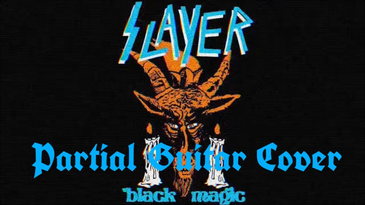 SLAYER: “BLACK MAGIC” (PARTIAL GUITAR COVER) - YouTube