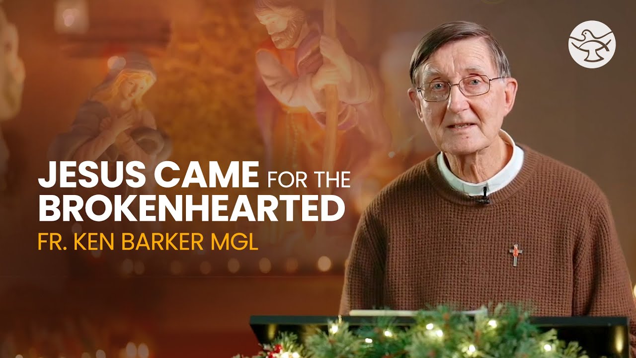 Healing Hearts at Christmas | Fr. Ken Barker MGL - YouTube