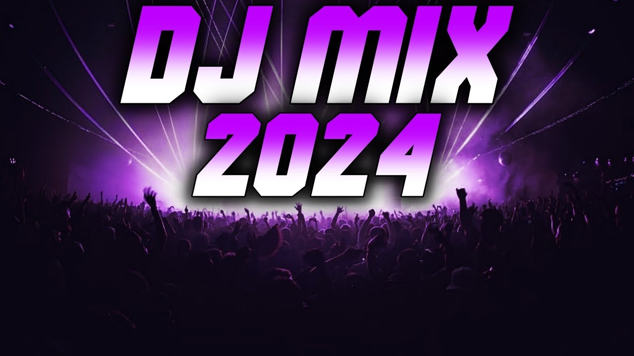 DJ MIX 2024 - Mashups & Remixes of Popular Songs 2024 | DJ Remix Club ...