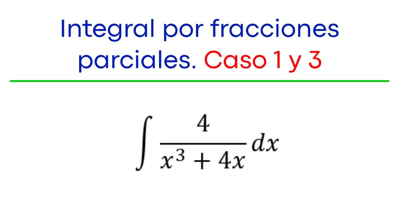 Integral por fracciones parciales. Caso 1 y 3. - YouTube