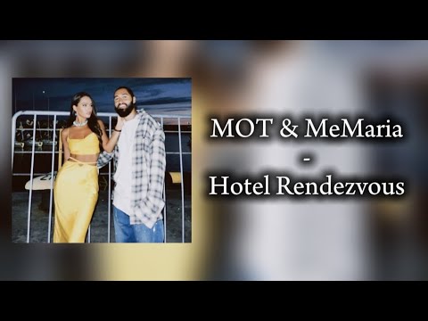 МОТ & MeMaria - Hotel Rendezvous // текст песни