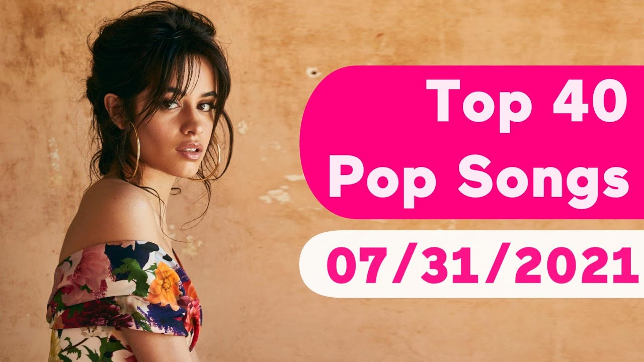 Top 40 Pop Songs July 31 2021 Billboard YouTube top-40-pop-songs-july-31-2021-billboard-youtube