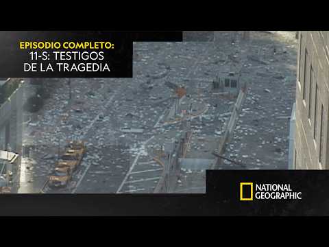 11-S: Testigos de la tragedia: primera respuesta | EPISODIO COMPLETO | NATIONAL GEOGRAPHIC ESPAÑA